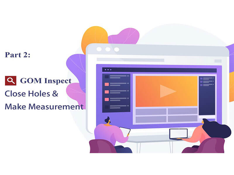 Close Holes & Make Measurement In Free GOM Inspect Software
