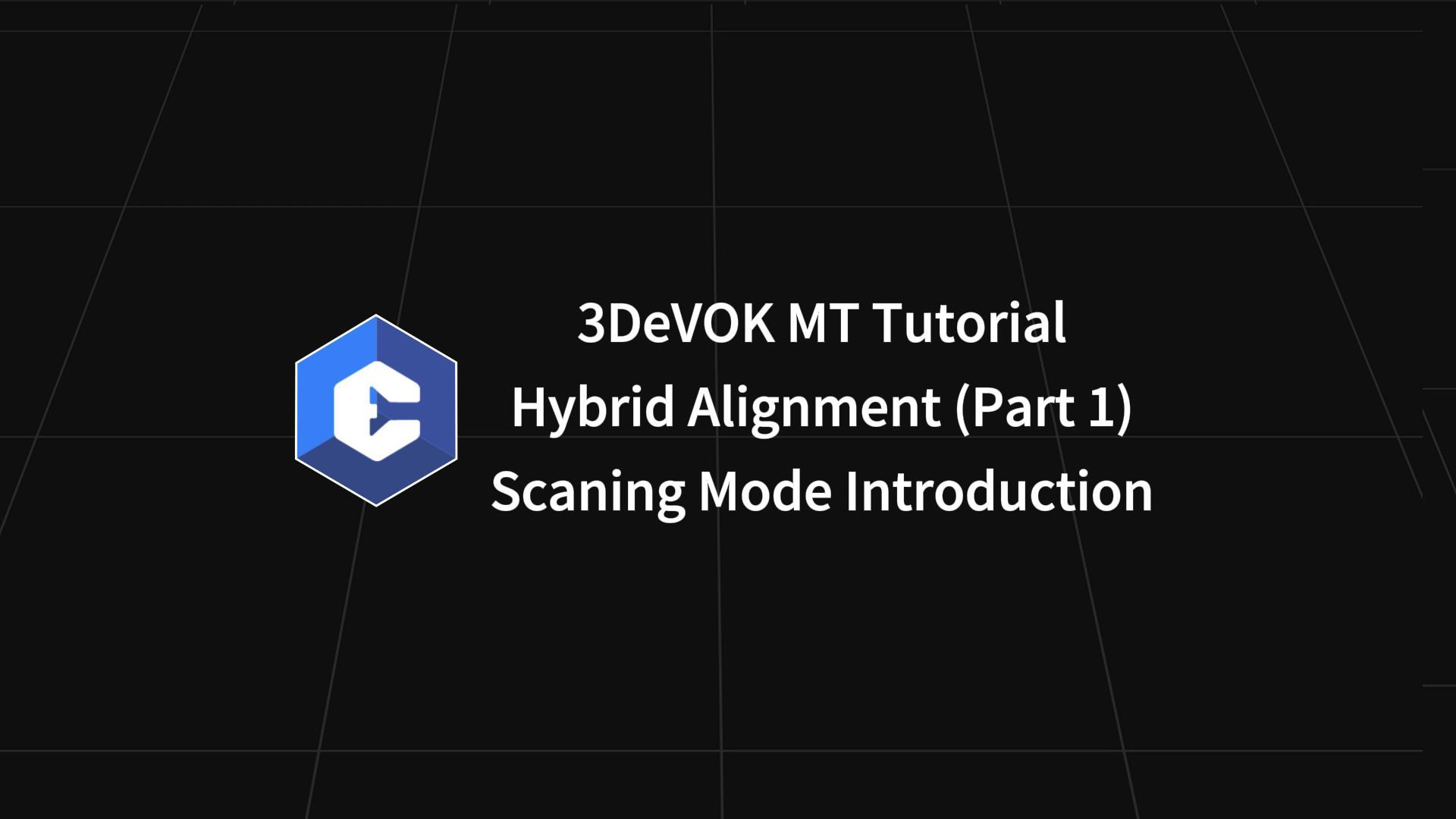 3DeVOK MT Scanning Tutorial | Hybrid Alignment in Laser Mode - Basic Introduction (Part 1) - 3DeVOK